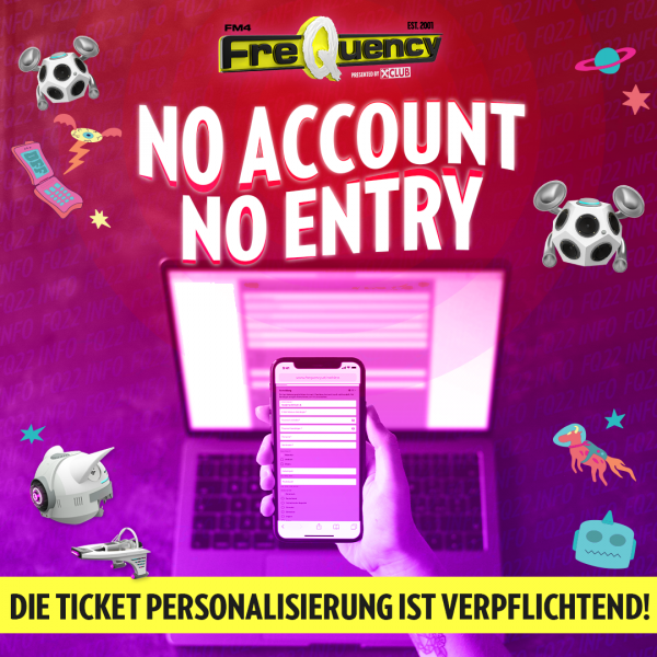 Jetzt verpflichtend Ticket personalisieren! FM4 Frequency Festival
