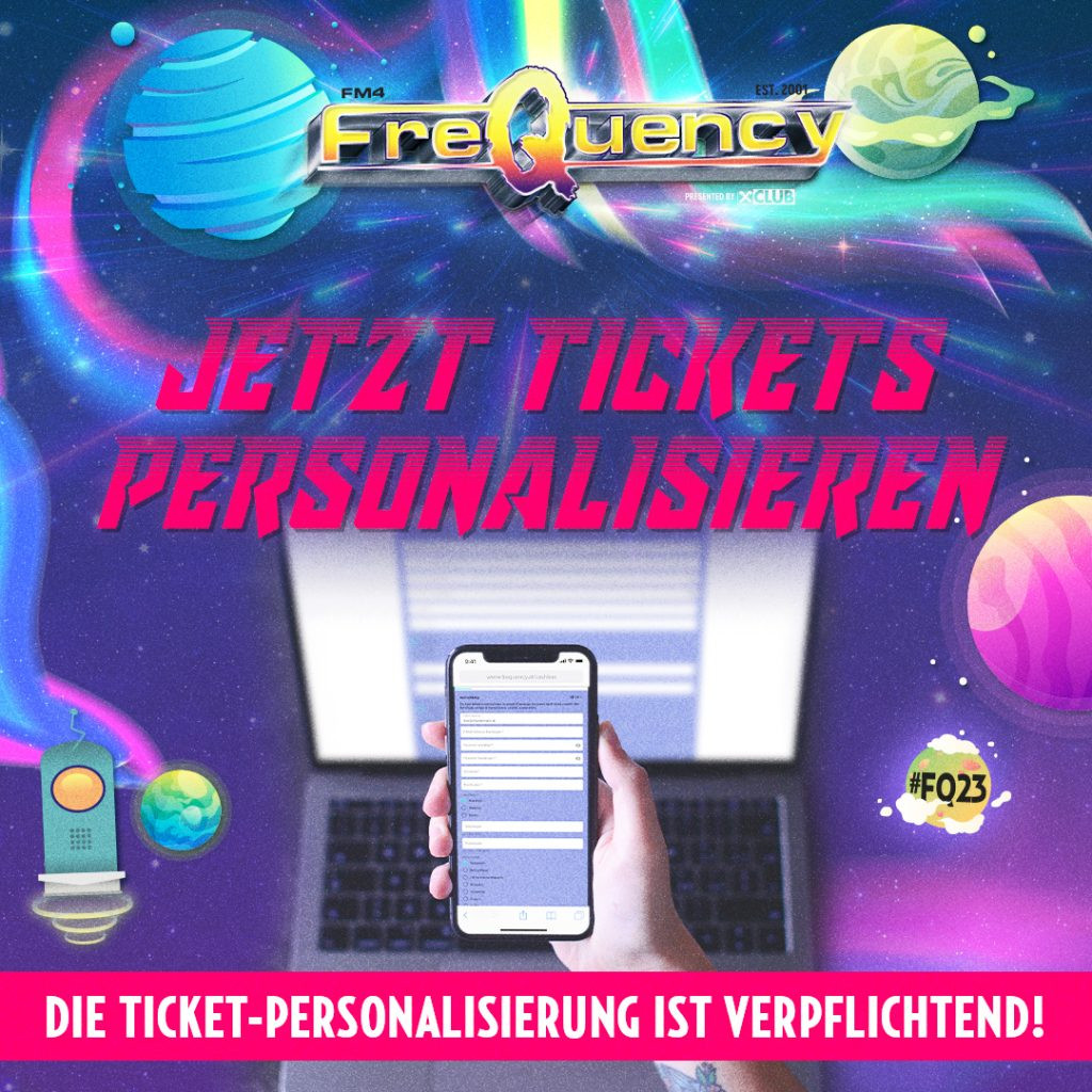 Jetzt Festivalaccount erstellen und Ticket personalisieren! FM4 Frequency Festival